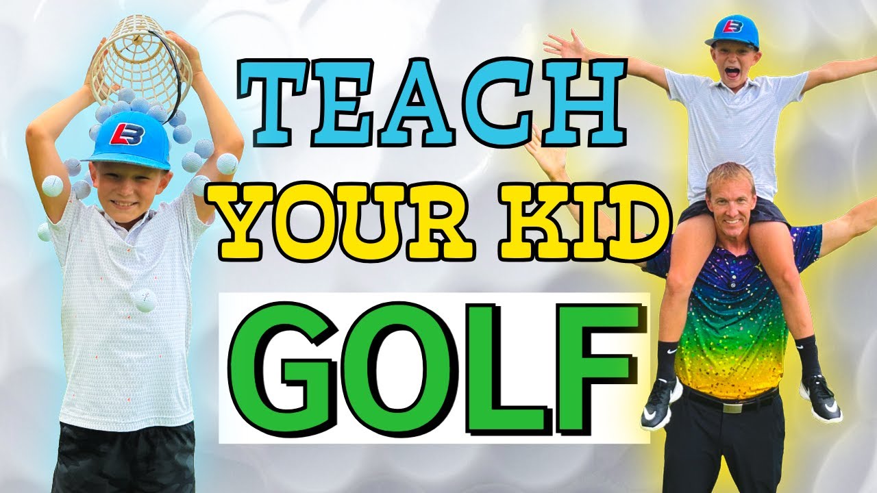 Teach Your Kid Golf | A Complete 6-Week Junior Golf Program (Plus Bonus ...