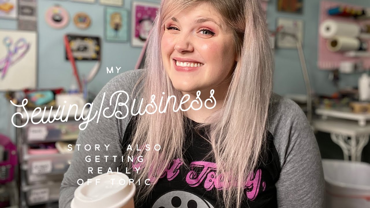 My Sewing / Business Story - and getting off topic - YouTube