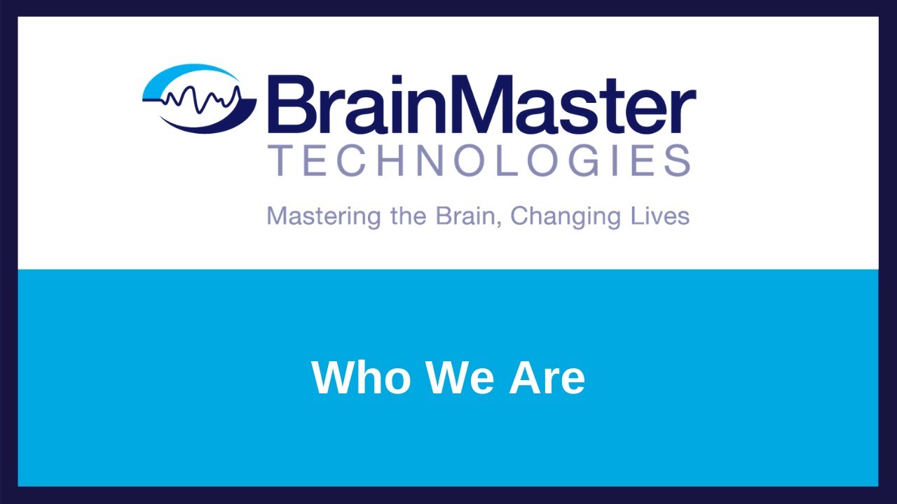 BrainMaster Technologies, Inc. - Who We Are - YouTube