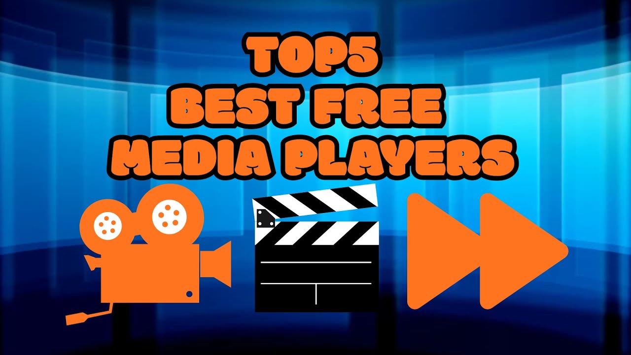 Top 5 Best FREE Media Players You Should Try - YouTube