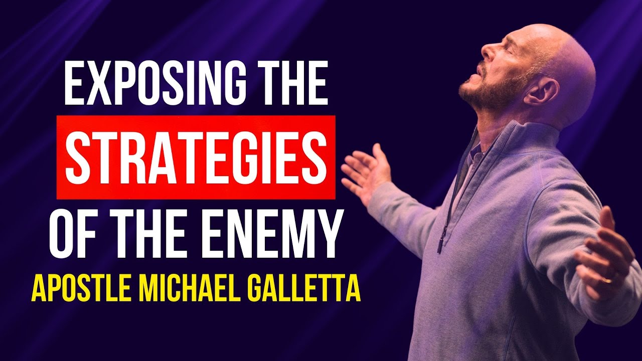 Exposing The Strategies of The Enemy | Apostle Michael Galletta - YouTube