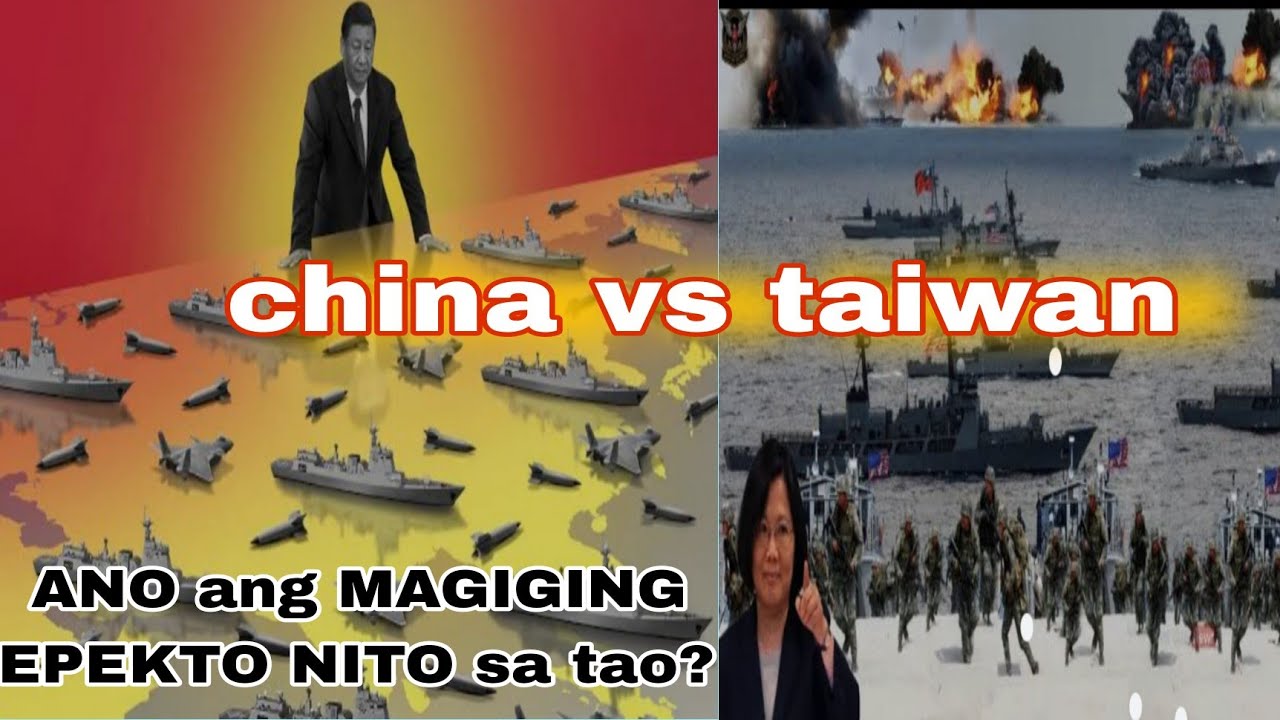 TAIWAN VS CHINA - ANO NGA BA ANG MAGIGING EPEKTO NITO SA MGA TAO KAPAG ...