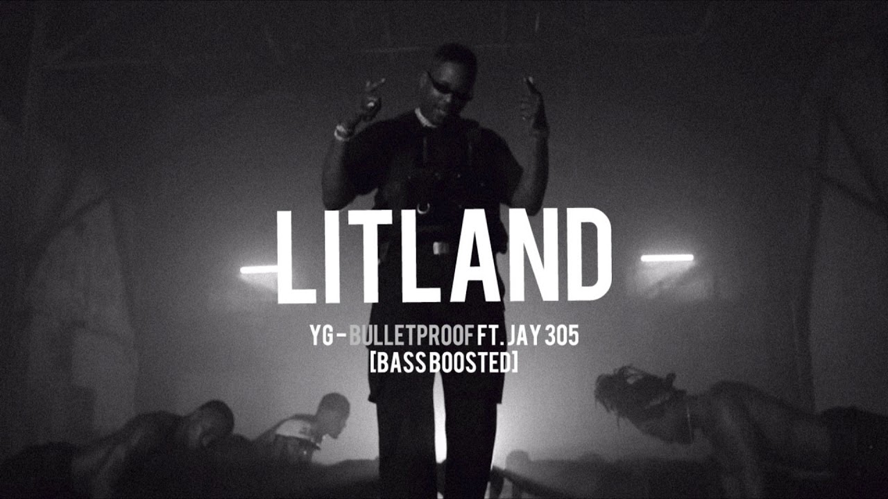 YG - BULLETPROOF FT. JAY 305 [BASS BOOSTED] - YouTube