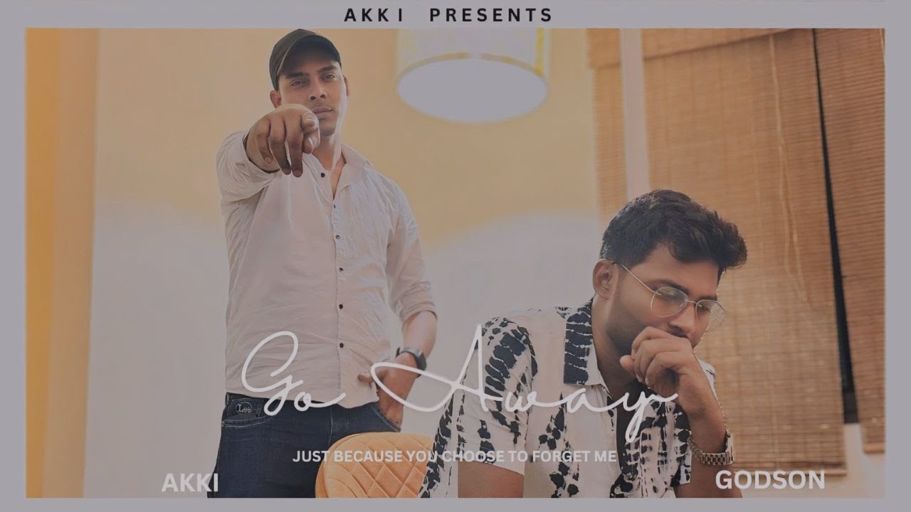 GO AWAY (OFFICIAL VIDEO) I AKKI I GODSON I SAD SONGS 2024 I HIP HOP SONGS - YouTube