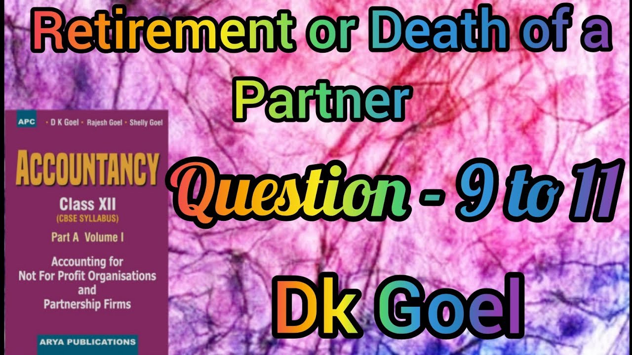 Retirement or Death of a Partner || Question-9, 10 & 11 || Class-12 ...