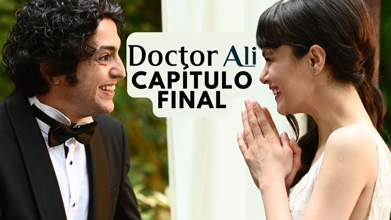 DOCTOR ALI Capítulo FINAL Así termina la telenovela turca del Doctor MILAGRO - YouTube