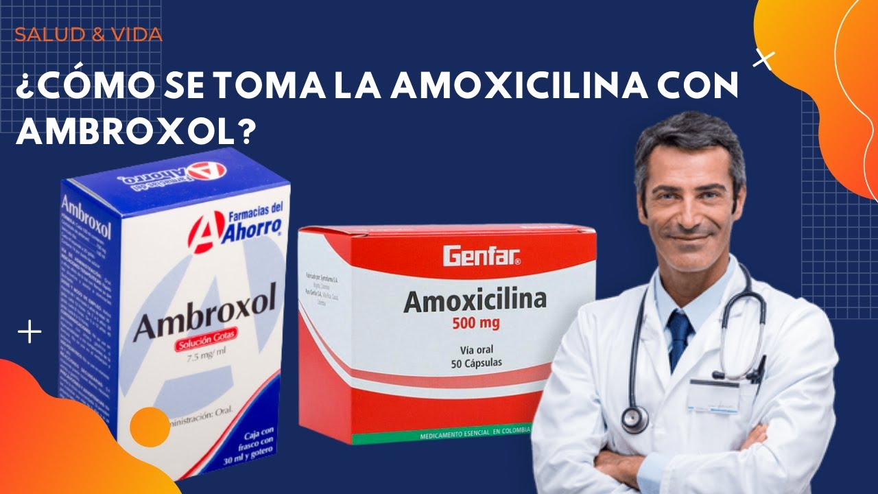 💊💉 ¿Cómo se Toma la Amoxicilina con Ambroxol? - YouTube