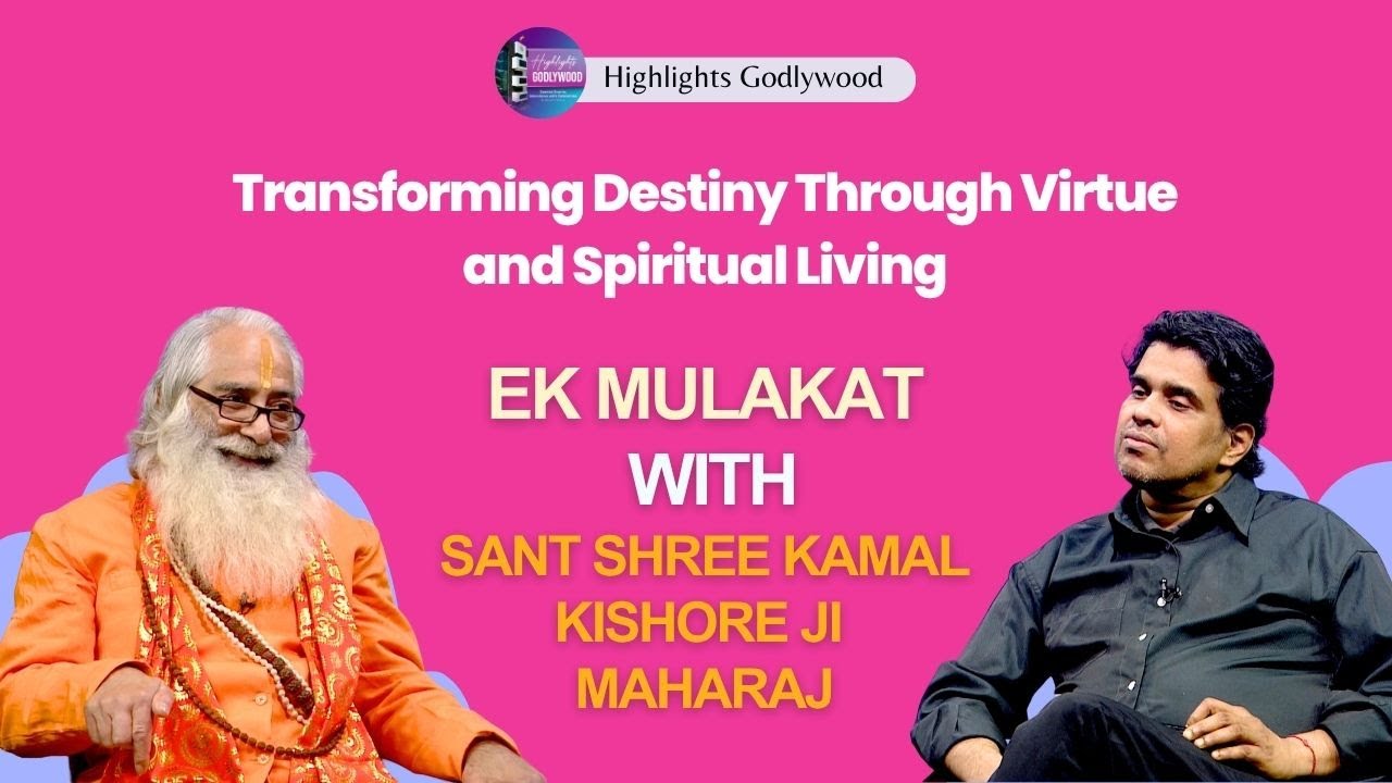 Transforming Destiny Through Virtue and Spiritual Living | Kmal Kishore ...