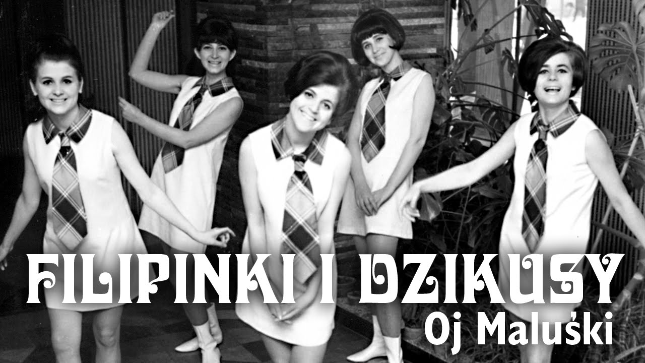 Filipinki i Dzikusy – Oj Maluski - YouTube