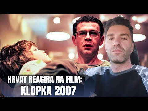 Hrvat Reagira na Film: KLOPKA 2007 (1/2) - YouTube
