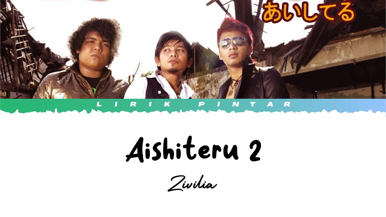 Aishiteru 2 - Zivilia ( Lirik Lagu ) - YouTube