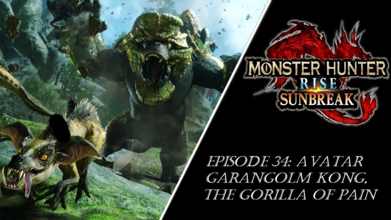 Monster Hunter Rise Sunbreak Episode 34: Avatar Garangolm Kong, The ...