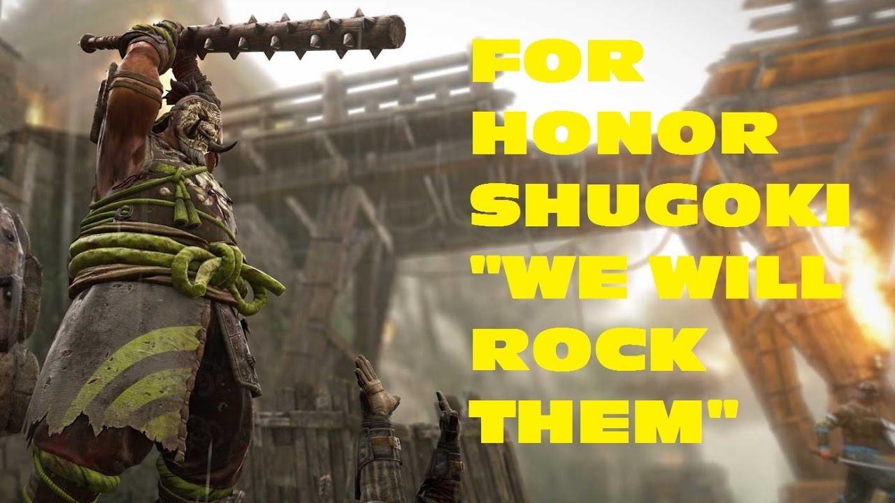 FOR HONOR - 1V1 - SHUGOKI - WE WILL ROCK YOU - YouTube
