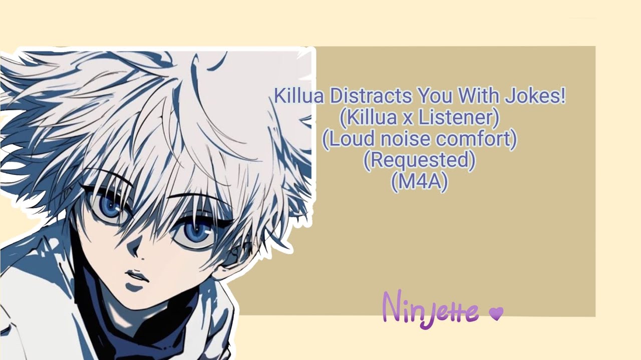 Killua Distracts You With Jokes! (Killua x Listener) (Loud noise ...