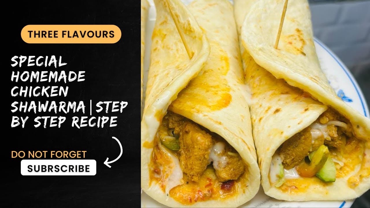 Special Homemade Chicken Shawarma| Step By Step Recipe| By Three ...