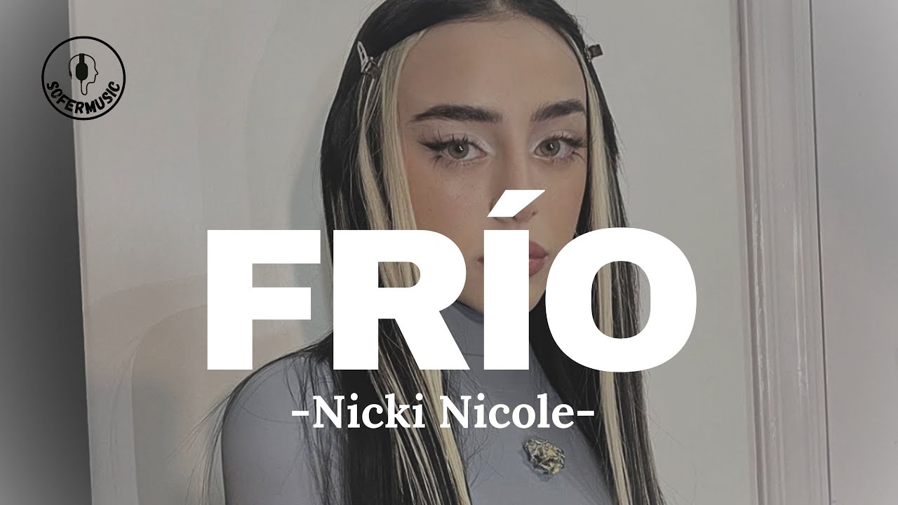 Nicki Nicole - Frío (LETRA) - YouTube