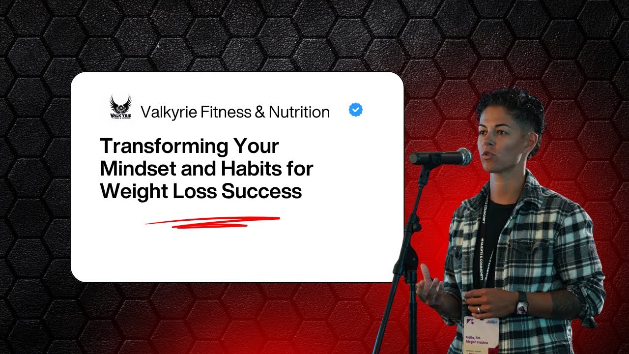 Transforming Your Mindset and Habits for Weight Loss Success | Megan ...