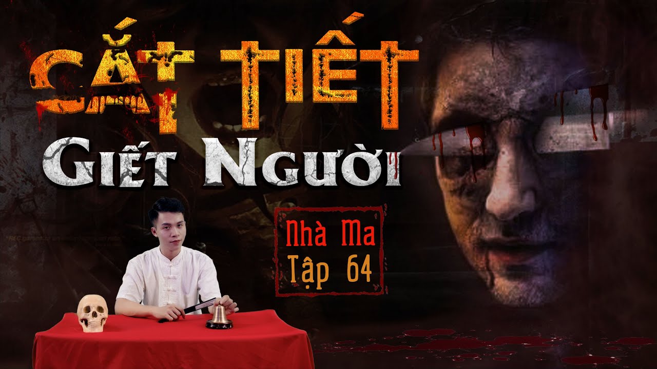 NHÀ MA TẬP 64 | TIẾT NGƯỜI - CHUYỆN MA KINH DỊ ÁM ẢNH - MC DUY THUẬN ...