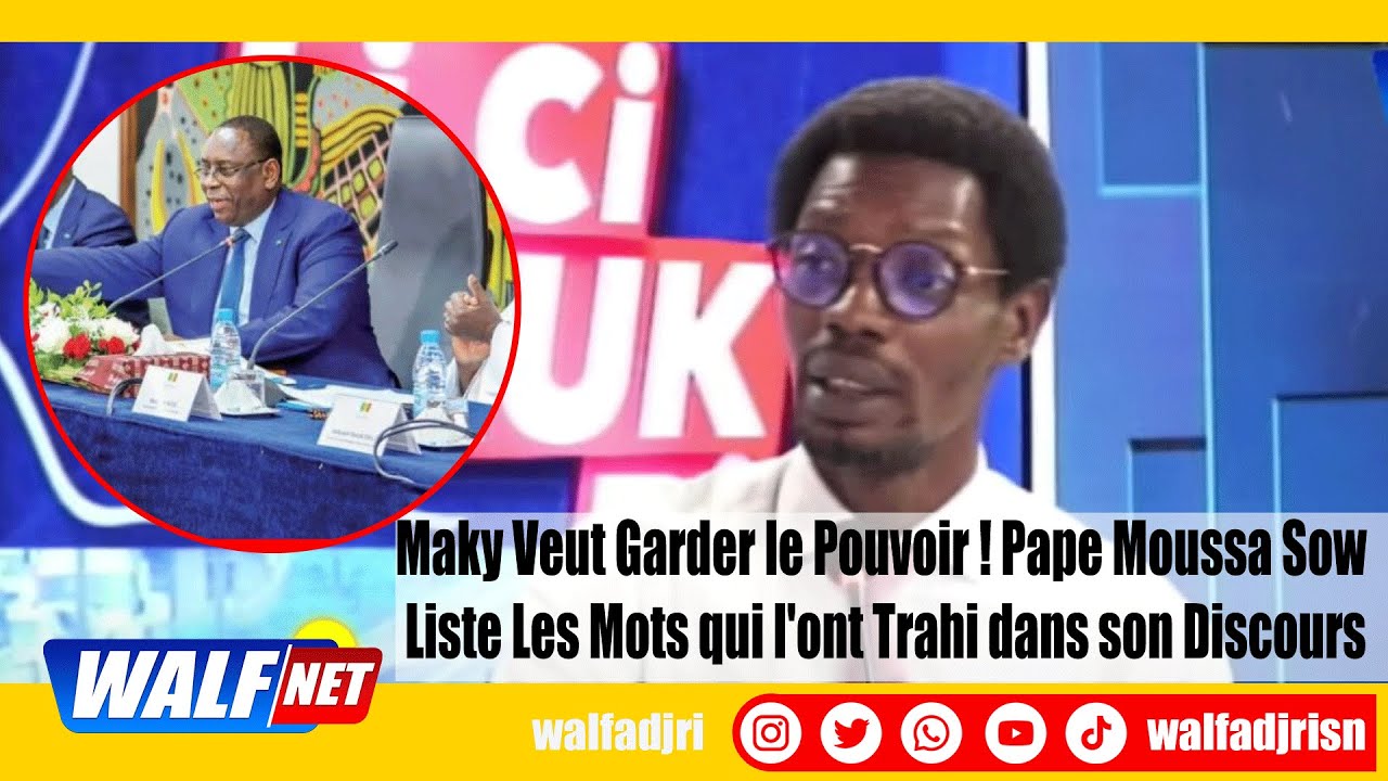 Maky Veut Garder le Pouvoir ! Pape Moussa Sow Liste Les Mots qui l'ont ...