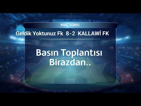 Geldik Yoktunuz Fk vs KALLAWÍ FK