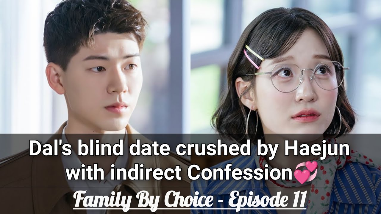 Dal's blind date crushed by Haejun & indirect Confession 💗|Family By ...