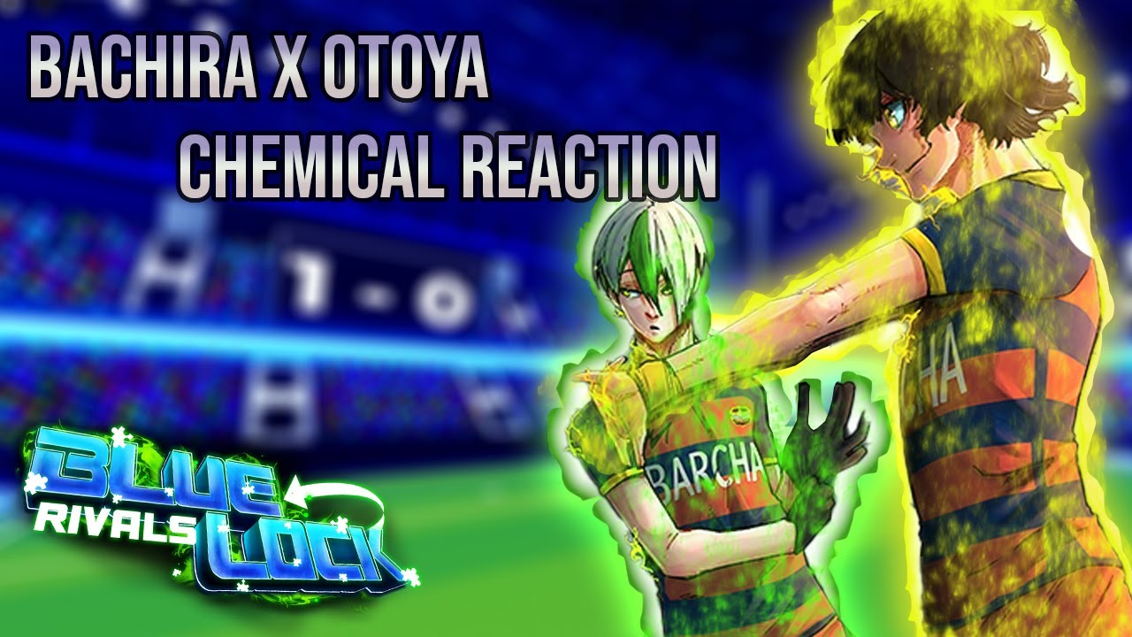 🔴Otoya Rework + Bachira Chemical Reaction Blue Lock Rivals LIVE NOW🔴 ...