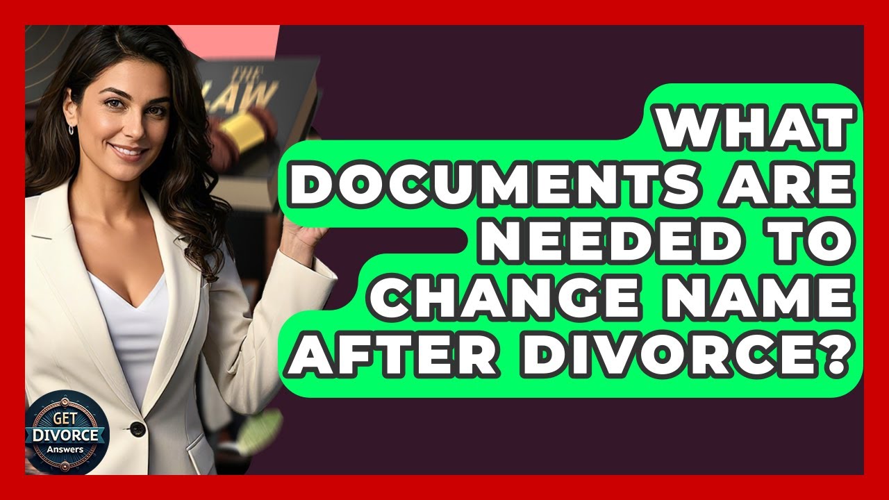 What Documents Are Needed To Change Name After Divorce? - Get Divorce ...