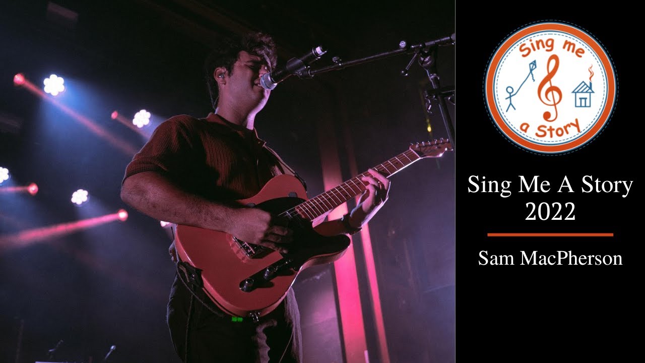 Sam MacPherson - Sing Me a Story 2022 - YouTube