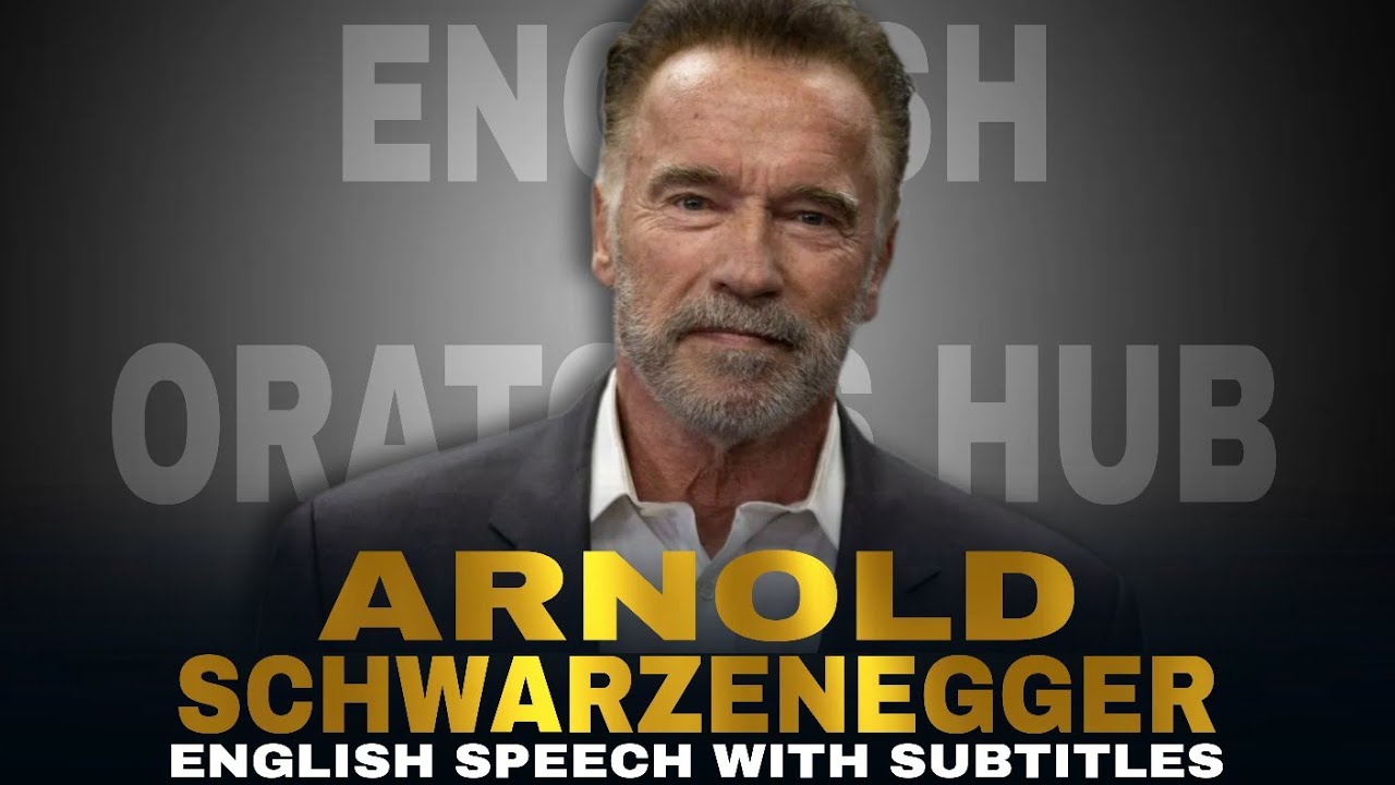 ENGLISH SPEECH WITH SUBTITLES | ARNOLD SCHWARZENEGGER | ENGLISH ORATORS ...