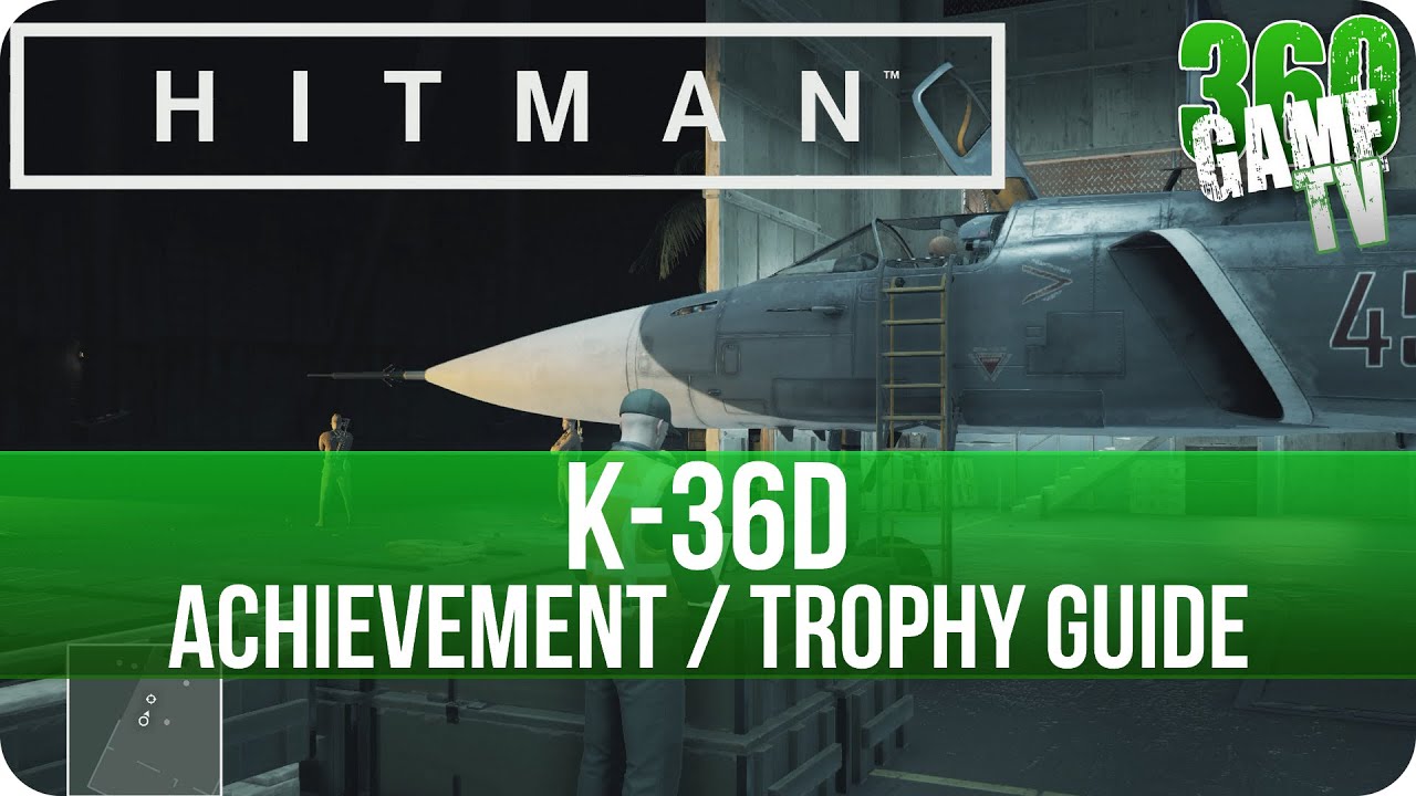 Hitman - K-36D - Achievement / Trophy Guide(Assassinate Jasper Knight ...