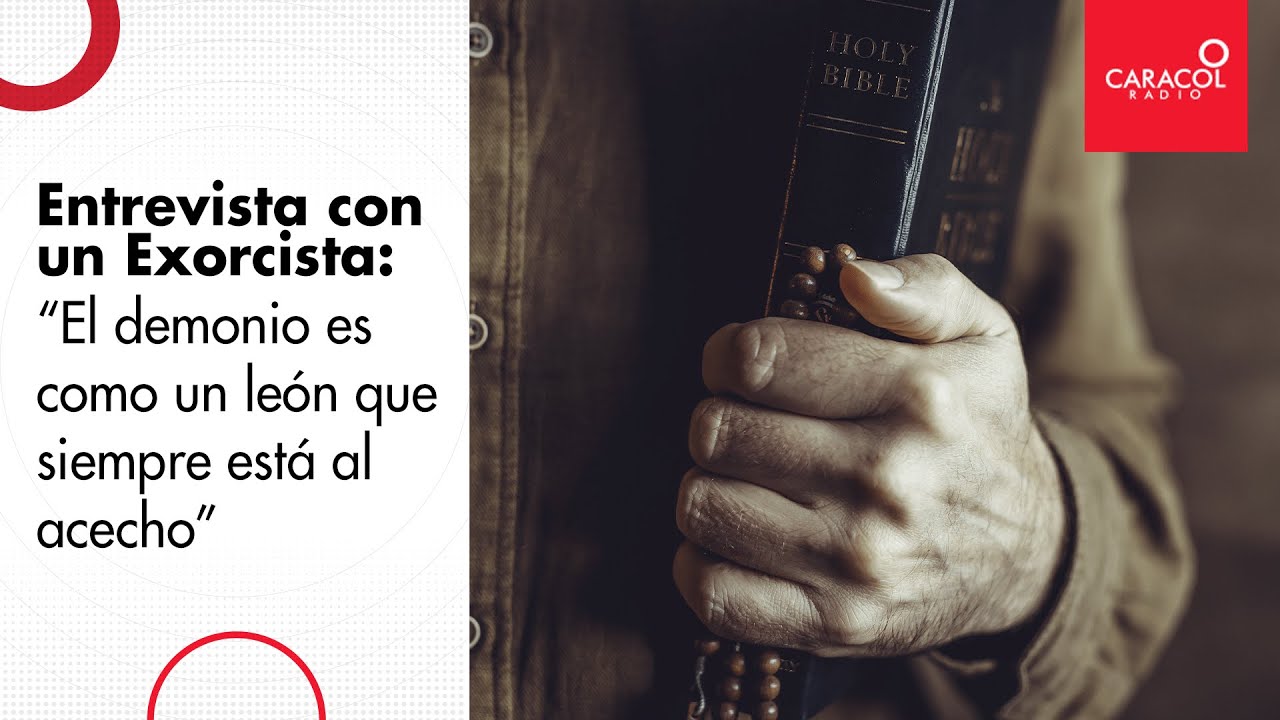 Entrevista con un exorcista: “El demonio es como un león que siempre ...