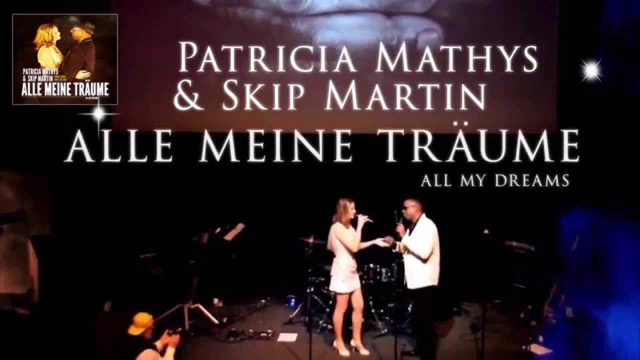 PATRICIA MATHYS & SKIP MARTIN "Alle Meine Träume-All My Dreams ...