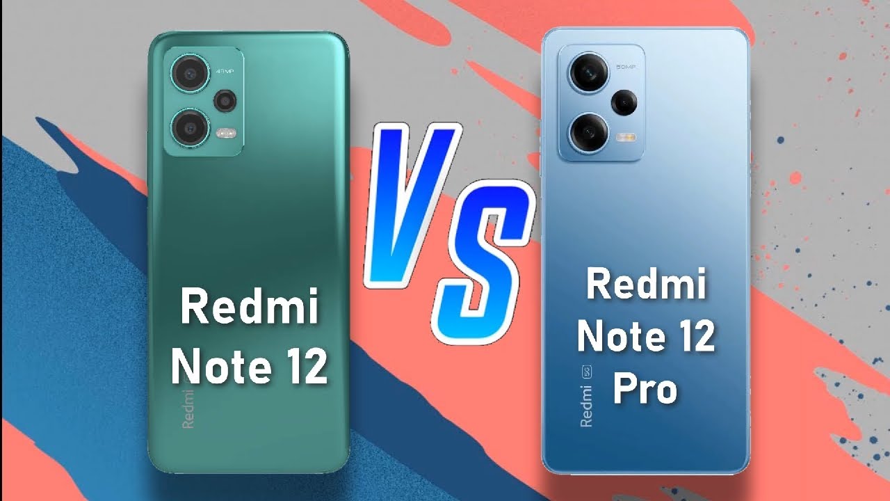 Redmi Note 12 ⚡ vs ⚡ Redmi Note 12 Pro Full Comparison - YouTube