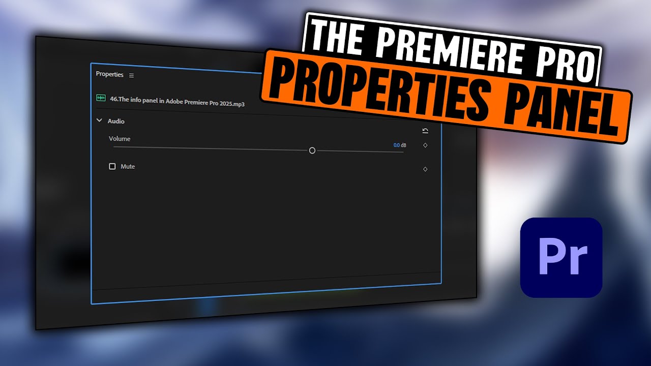 The Properties Panel In Adobe Premiere Pro 2025. - YouTube