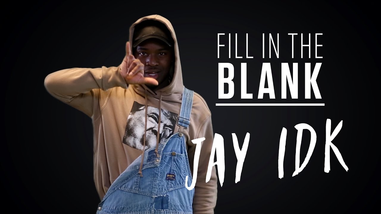 Jay IDK - Fill in the Blank | All Def Music - YouTube