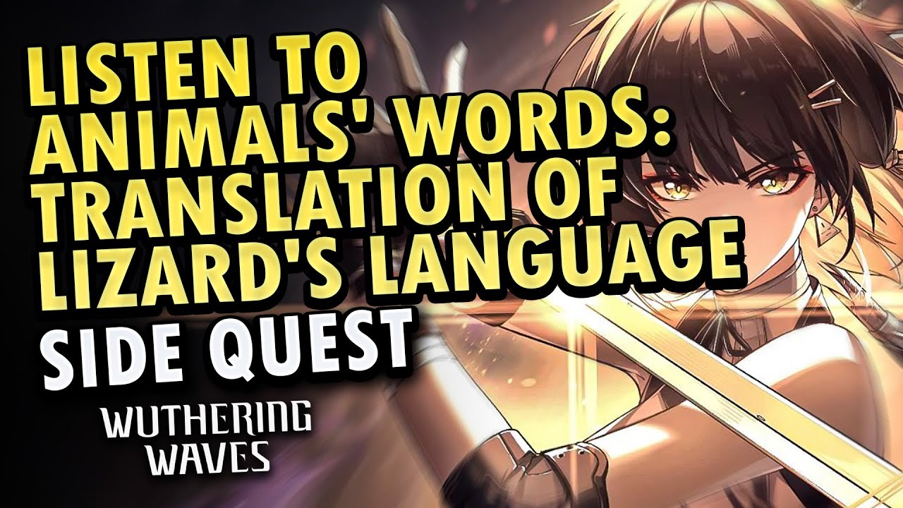 Listen to Animals' Words: Translation of Lizard's Language Side Quest ...
