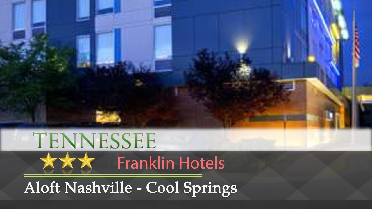 Aloft Nashville - Cool Springs - Franklin Hotels, Tennessee - YouTube