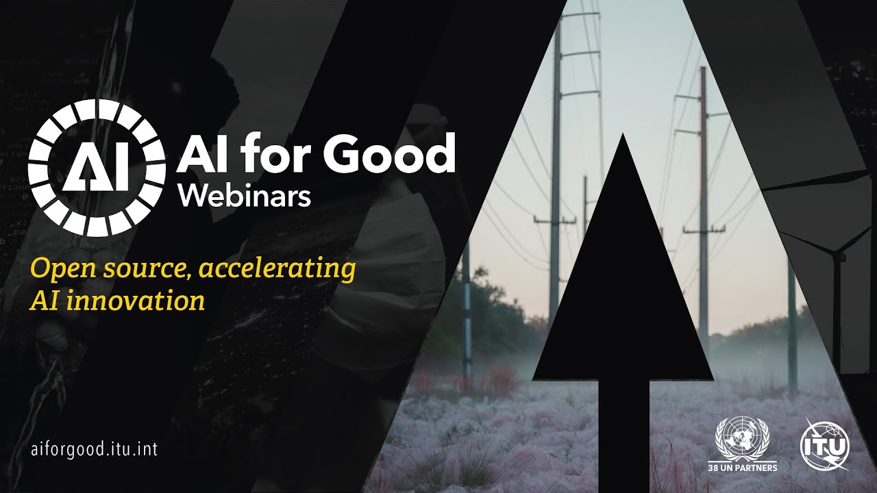 Open Source, Accelerating AI innovation | AI FOR GOOD WEBINARS - YouTube