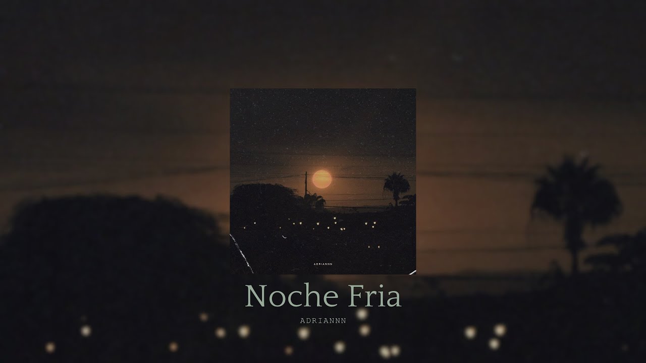 Noche Fria - Visualizer - ADRIANNN - YouTube