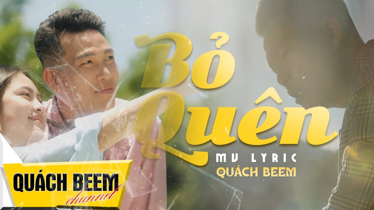 BỎ QUÊN - QUÁCH BEEM | MV Lyric | Nhạc Tình Yêu Tâm Trạng 2024 - YouTube