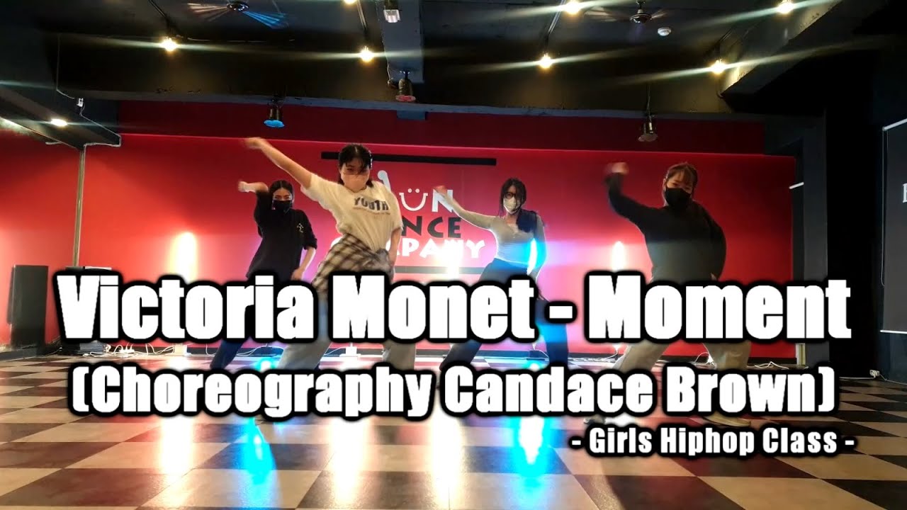 Victoria Monet - Moment (Choreography Candace Brown) [ 훈댄스컴퍼니 (HUN ...