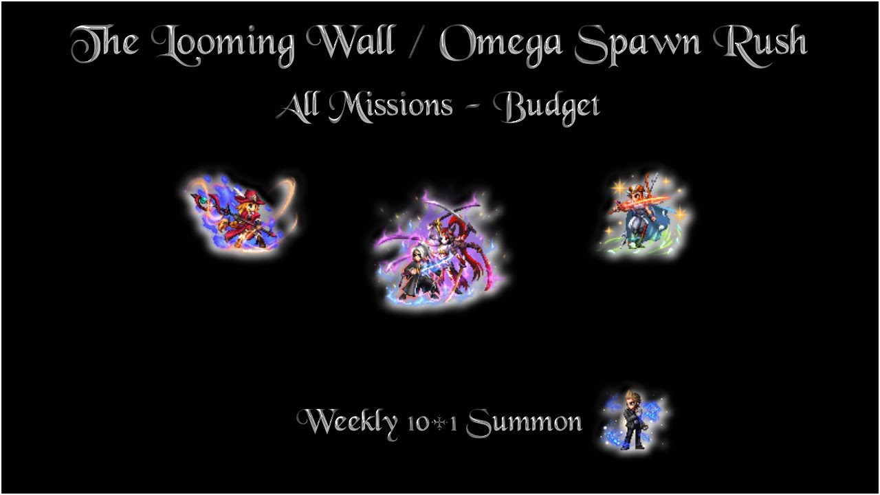 [FFBE] So Much Content (Weekly 10+1 - Omega Spawn Rush/The Looming Wall - Budget - All Missions ...