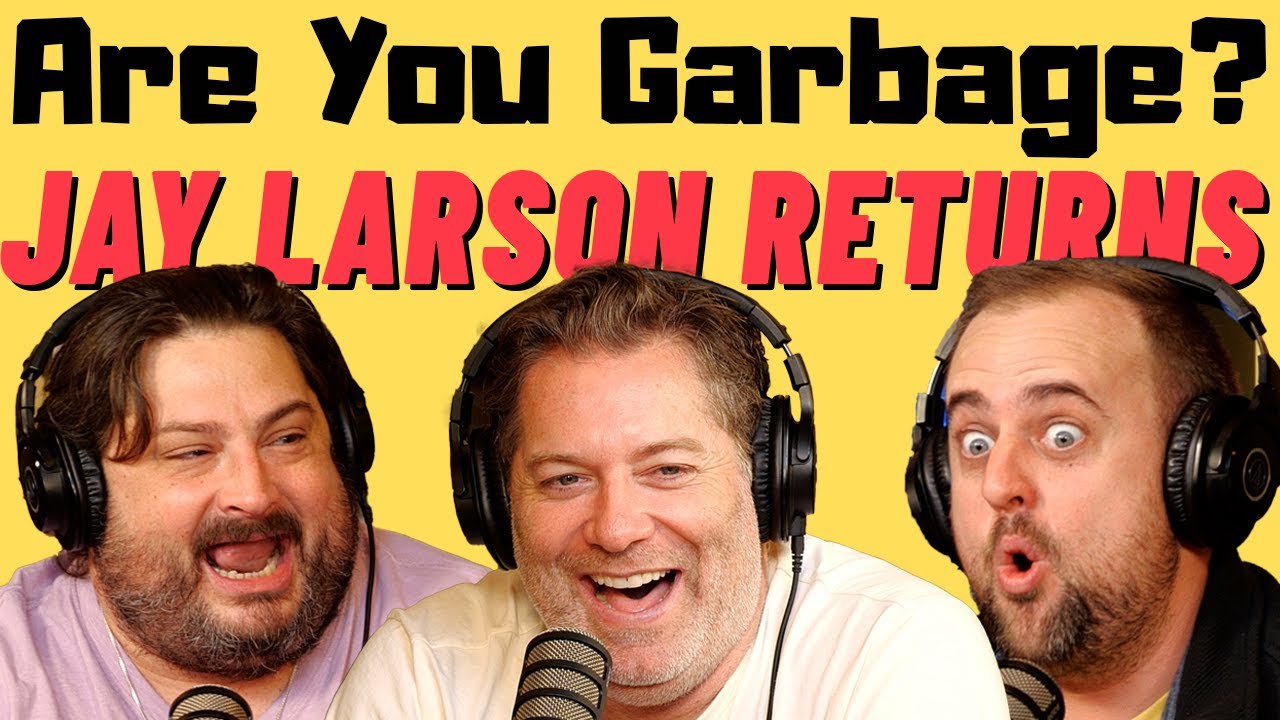 Are You Garbage Comedy Podcast: Jay Larson Returns! - YouTube