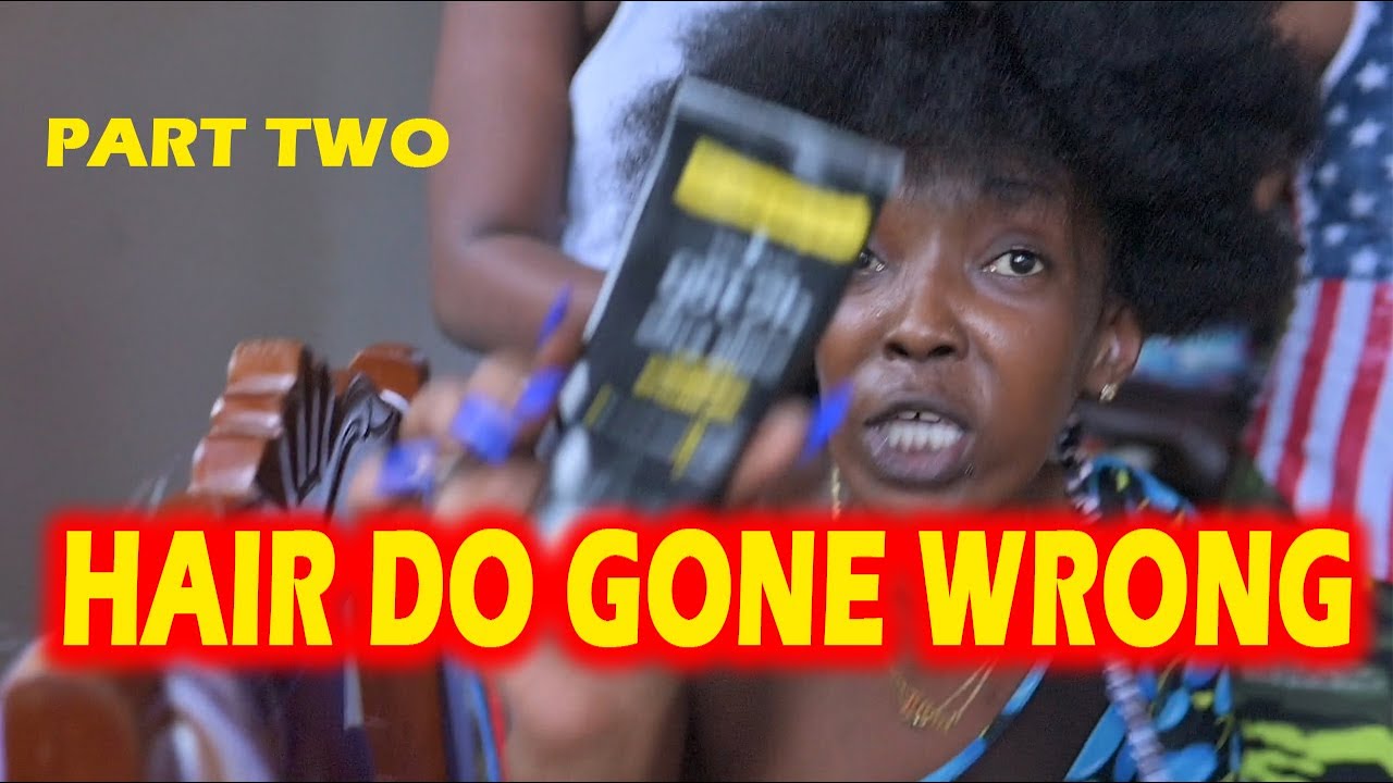 HAIR DO GONE WRONG PART TWO - YouTube