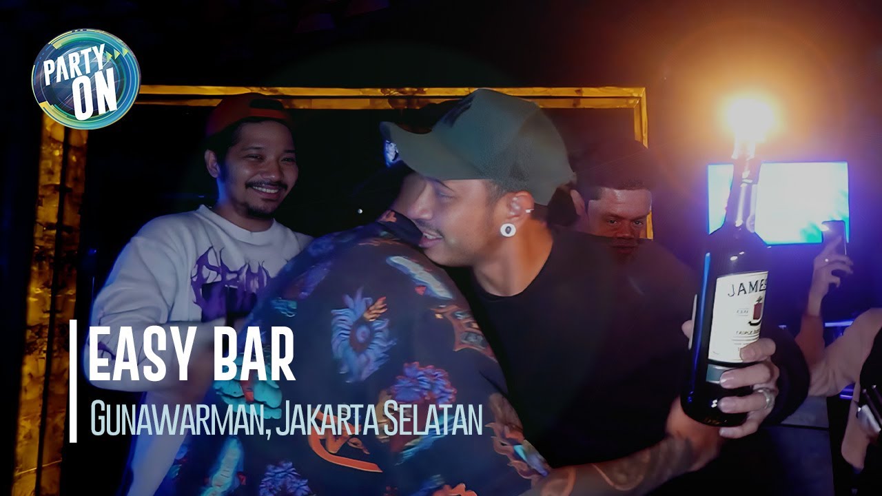 Party ON at Easy Bar Gunawarman, Jakarta Selatan - YouTube