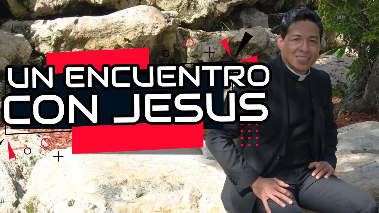 UN ENCUENTRO CON JESUS-P. Mario Castañeda - YouTube