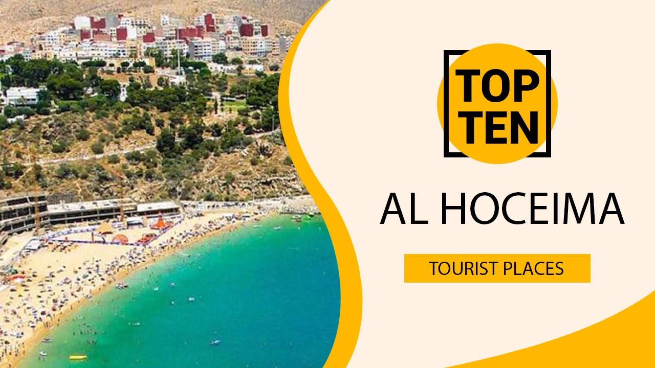 Top 10 Best Tourist Places to Visit in Al Hoceima | Morocco - English ...