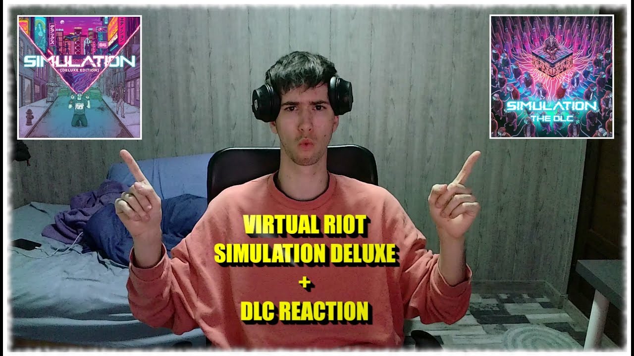Virtual Riot - Simulation Deluxe (Throwback) + DLC Reaction (Video ...