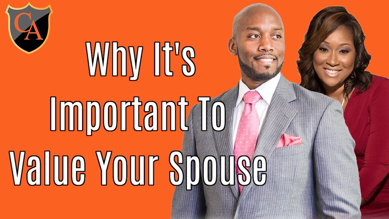 Why It's Important To Value Your Spouse - YouTube