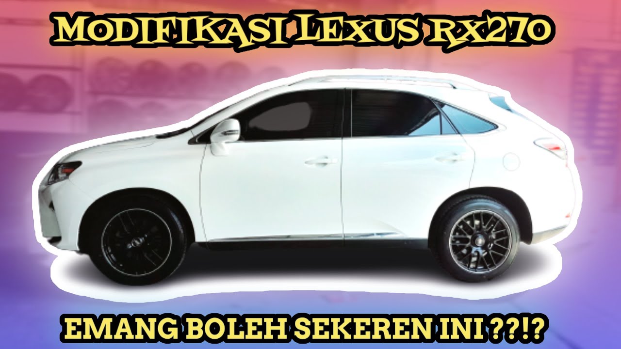Modifikasi Mobil Lexus Rx270 Pakai Velg Ring 19 Hsr | Tampilan Lebih ...